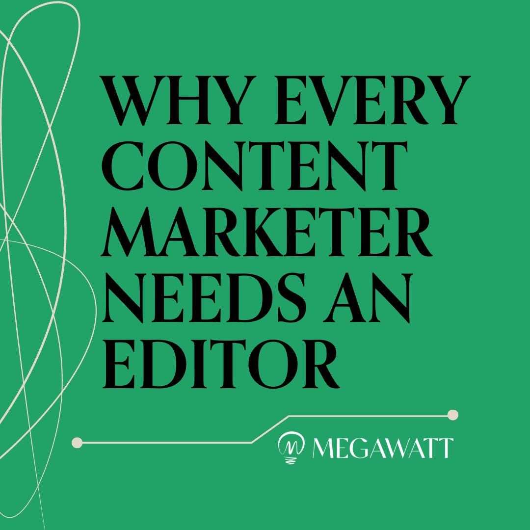 Why Every Content Marketer Needs an Editor